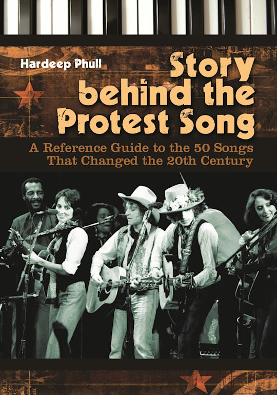 Story behind the Protest Song: A Reference Guide to the 50 Songs That ...