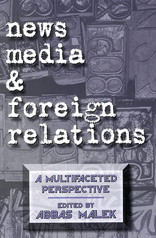 News Media and Foreign Relations: A Multifaceted Perspective: Praeger ...