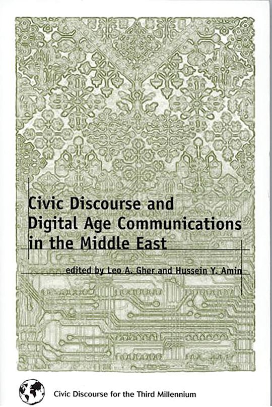 Civic Discourse and Digital Age Communications in the Middle East ...