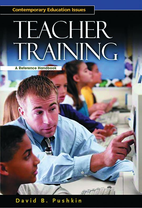 Teacher Training: A Reference Handbook: Contemporary Education Issues ...