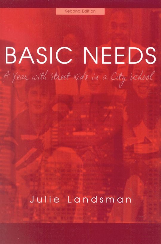 Basic Needs: A Year With Street Kids in a City School: Julie Landsman ...