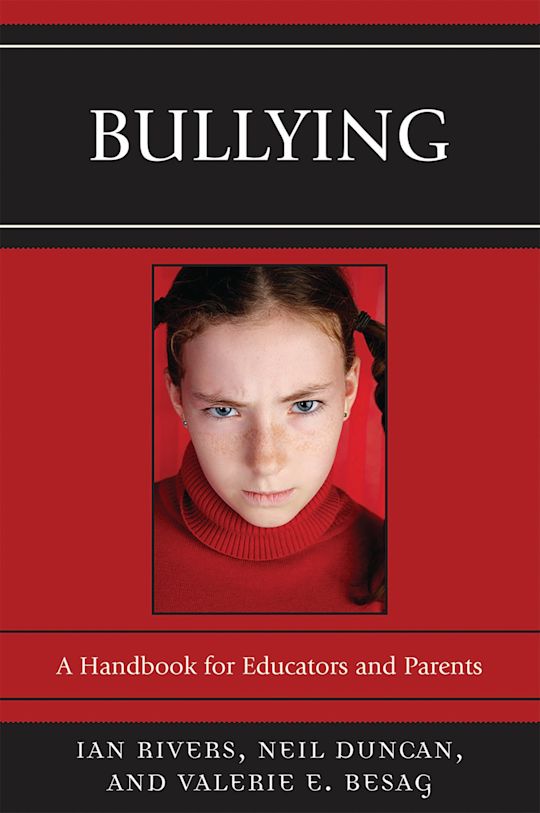 Bullying: A Handbook for Educators and Parents: Ian Rivers: R&L ...