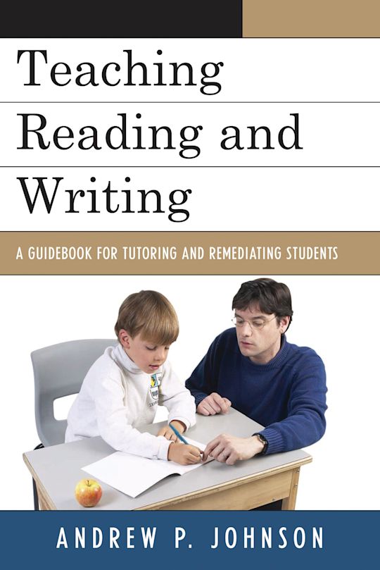 Teaching Reading and Writing: A Guidebook for Tutoring and Remediating ...
