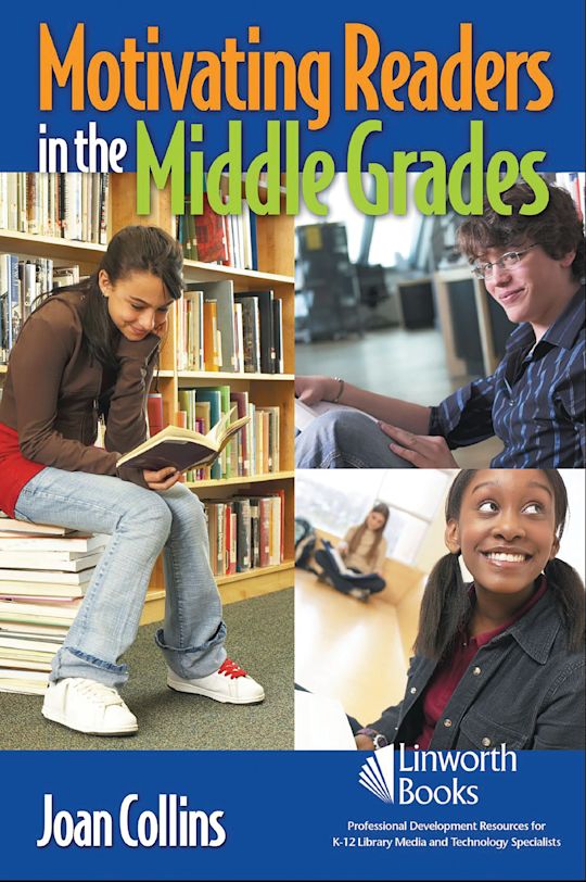 Motivating Readers in the Middle Grades: : Joan Collins: Linworth