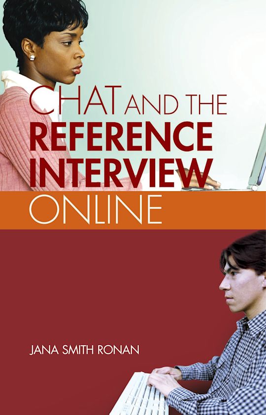Chat Reference: A Guide to Live Virtual Reference Services: Jana Ronan ...