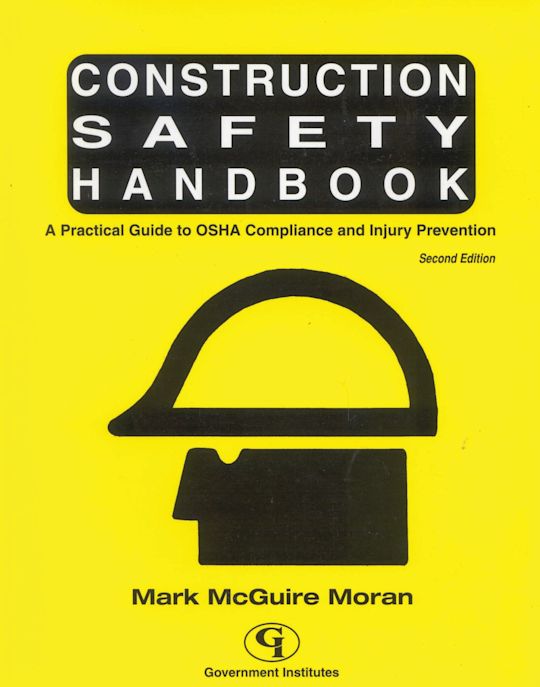 Construction Safety Handbook: A Practical Guide to OSHA Compliance and ...