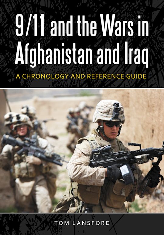 9/11 and the Wars in Afghanistan and Iraq: A Chronology and Reference ...