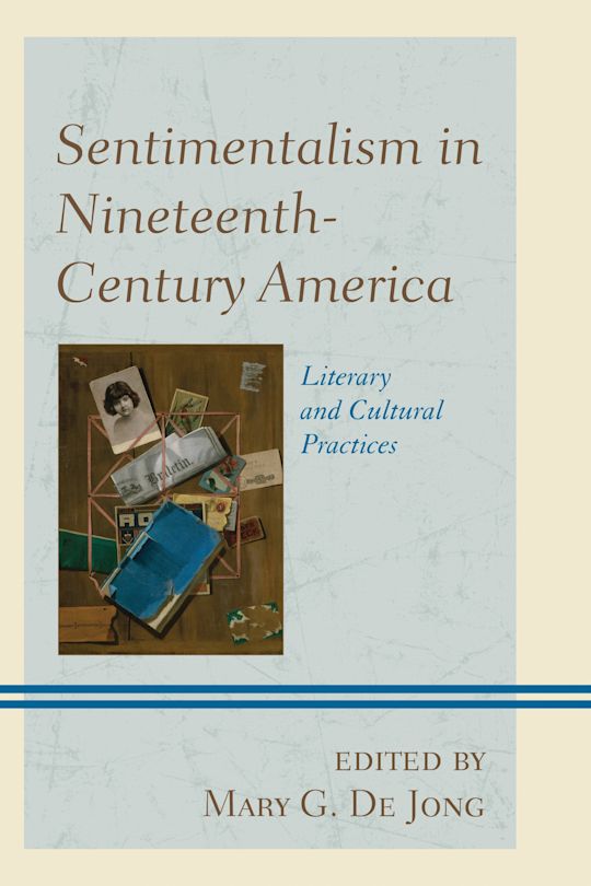 Sentimentalism in Nineteenth-Century America: Literary and Cultural ...