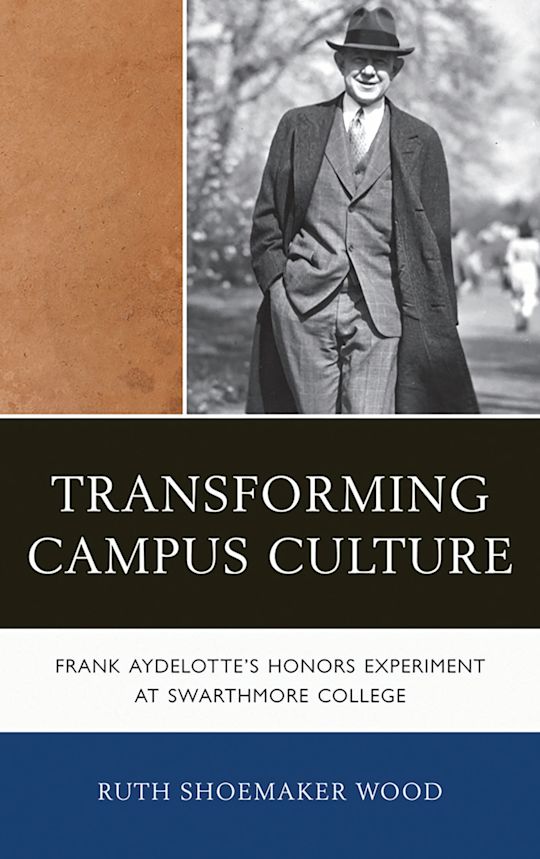 Transforming Campus Culture: Frank Aydelotte's Honors Experiment at ...