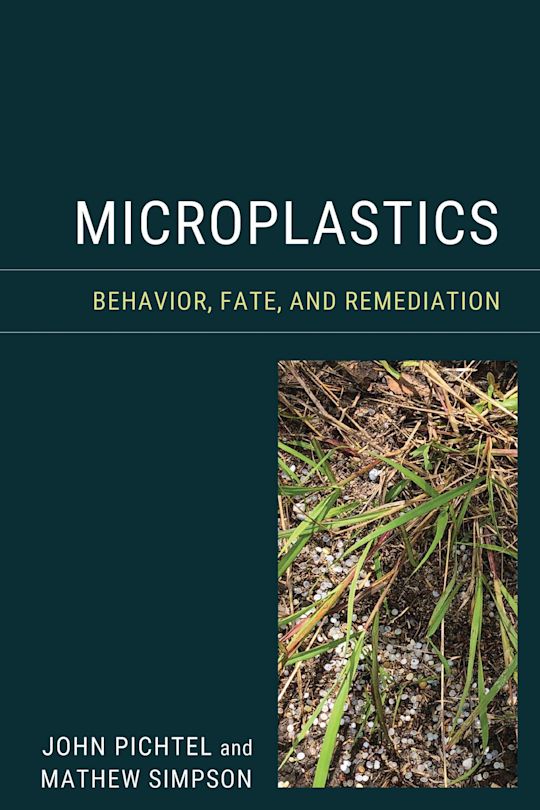 Microplastics: Behavior, Fate, and Remediation: John Pichtel: Bernan ...