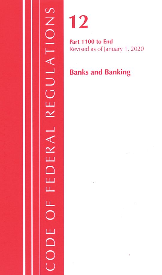 Code of Federal Regulations, Title 12 Banks and Banking 1100-End ...