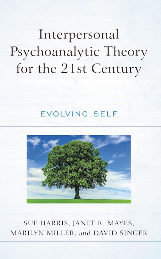 Interpersonal Psychoanalytic Theory for the 21st Century: Evolving Self ...