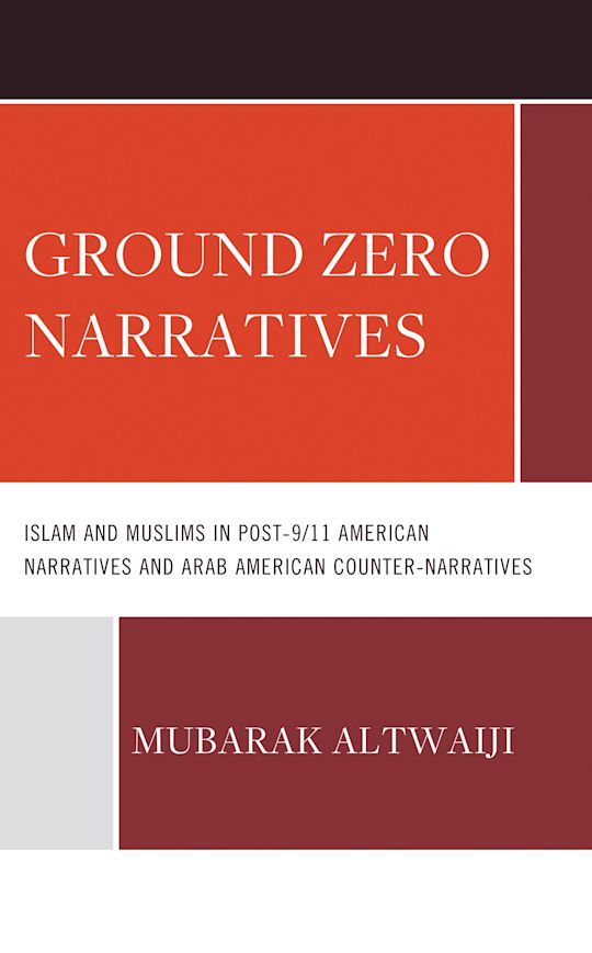 Ground Zero Narratives: Islam and Muslims in Post-9/11 American ...
