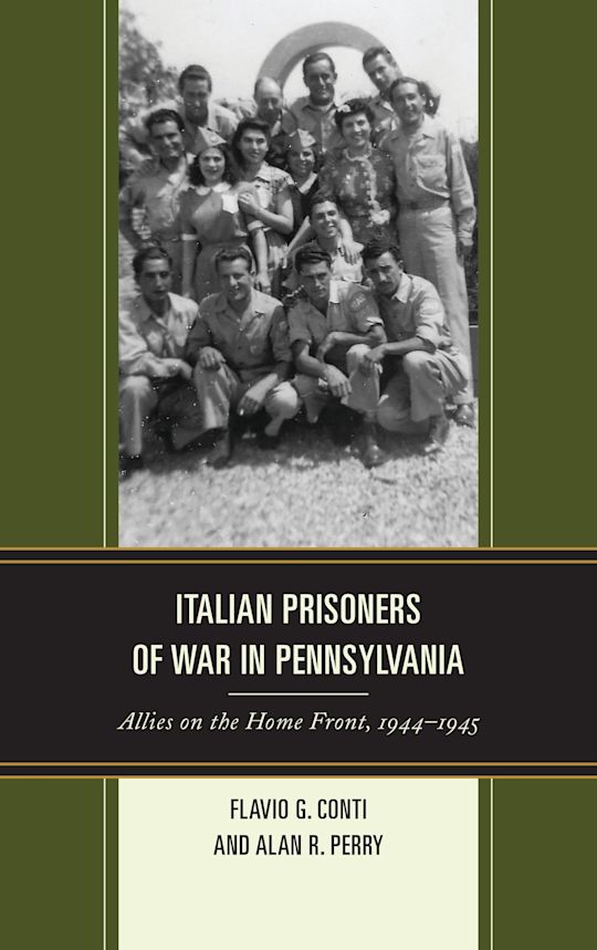 Italian Prisoners of War in Pennsylvania: Allies on the Home Front ...