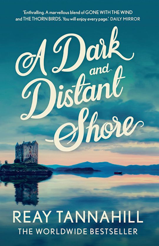 A Dark And Distant Shore: : Reay Tannahill: Head of Zeus