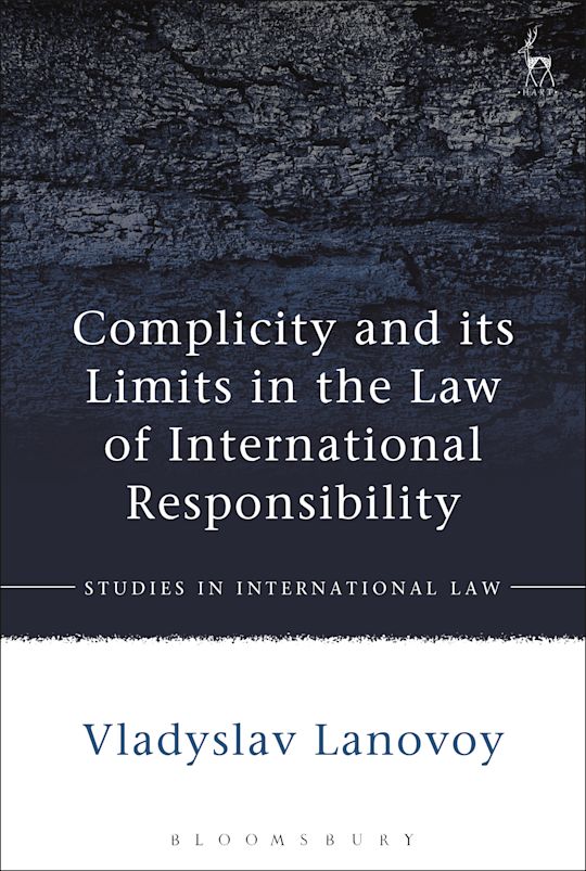 Complicity and its Limits in the Law of International Responsibility ...