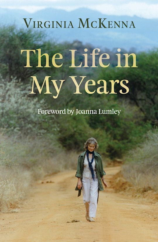 The Life in My Years: : Virginia McKenna: Oberon Books