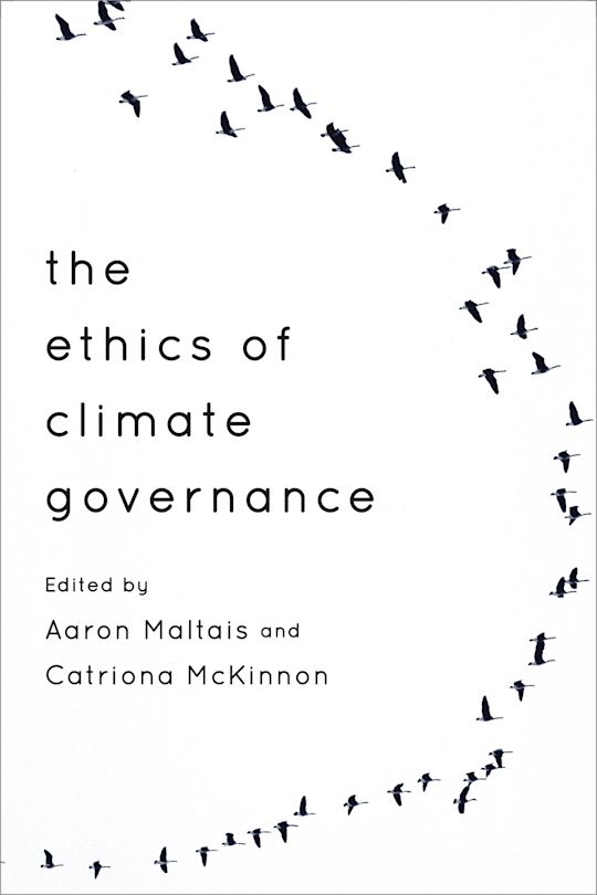The Ethics of Climate Governance: : Aaron Maltais: Rowman & Littlefield ...