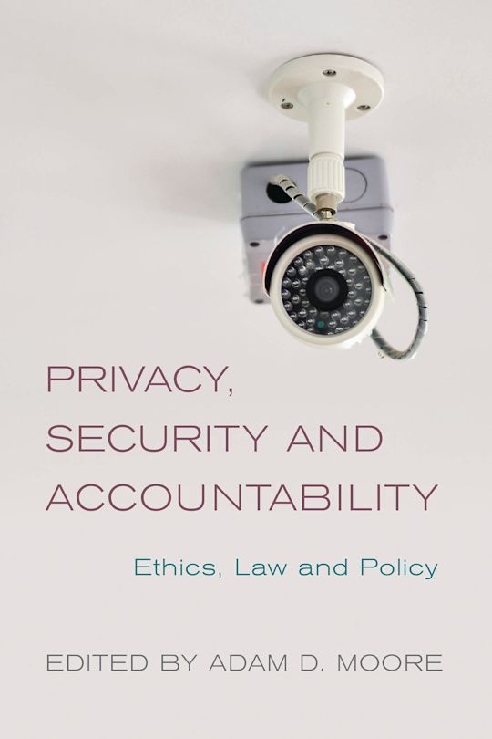 Privacy, Security and Accountability: Ethics, Law and Policy: Adam D ...