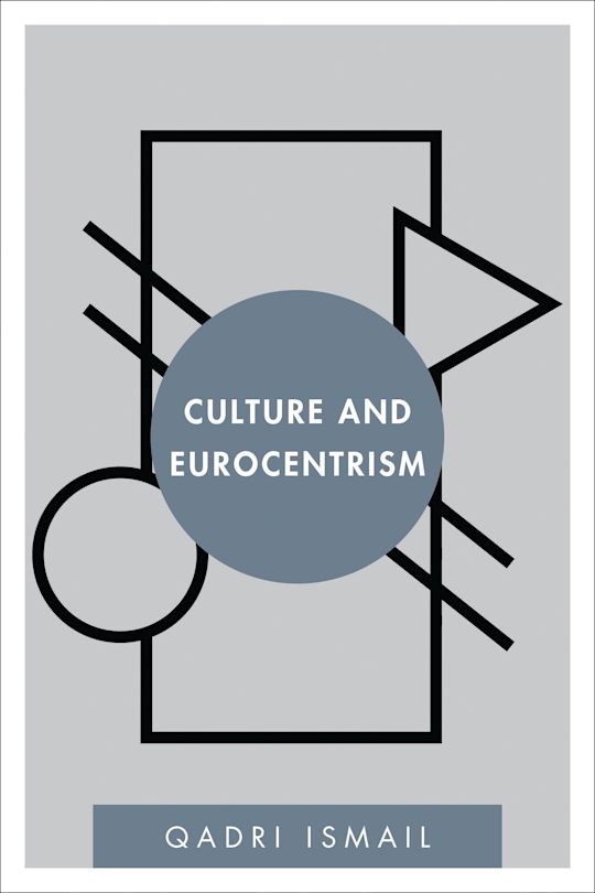 Culture and Eurocentrism: : Qadri Ismail: Rowman & Littlefield ...