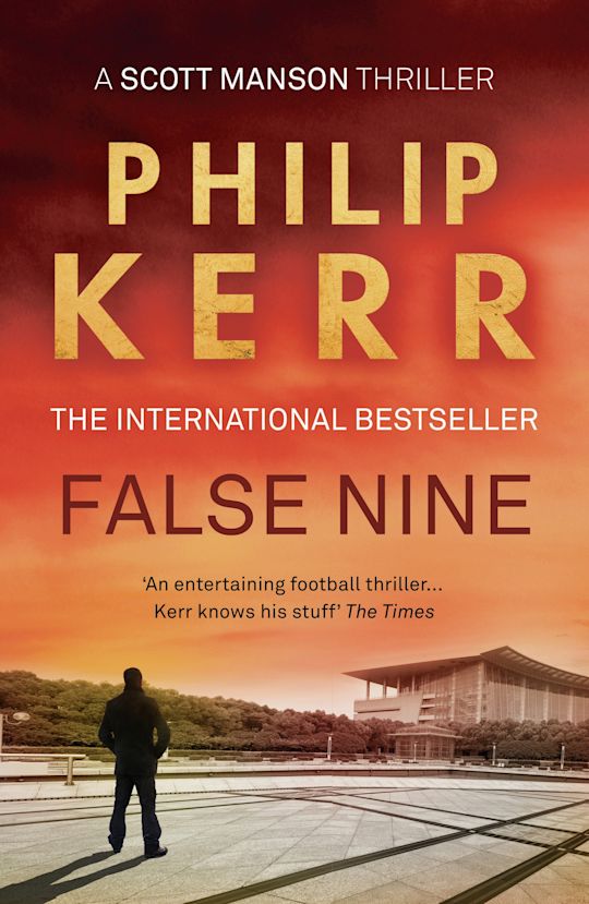 False Nine: : A Scott Manson Thriller Philip Kerr Head of Zeus