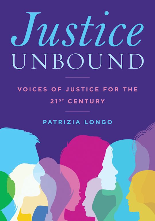 Justice Unbound: Voices of Justice for the 21st Century: Patrizia Longo ...