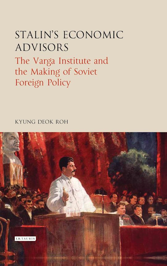 Stalin's Economic Advisors: The Varga Institute and the Making of ...