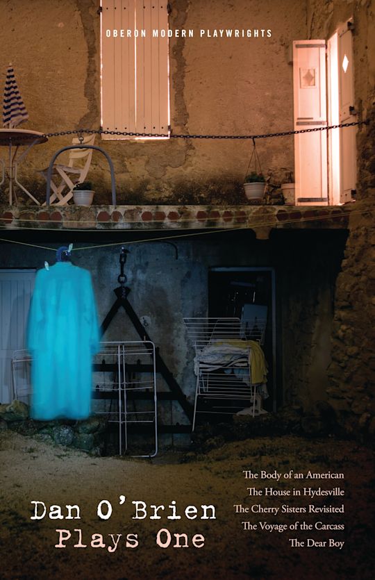 Dan O'Brien: Plays One: : Oberon Modern Playwrights Dan O'Brien Oberon Books - Bloomsbury