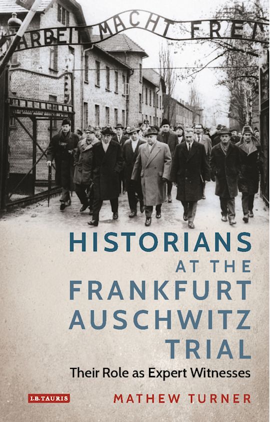 Historians at the Frankfurt Auschwitz Trial: Their Role as Expert ...