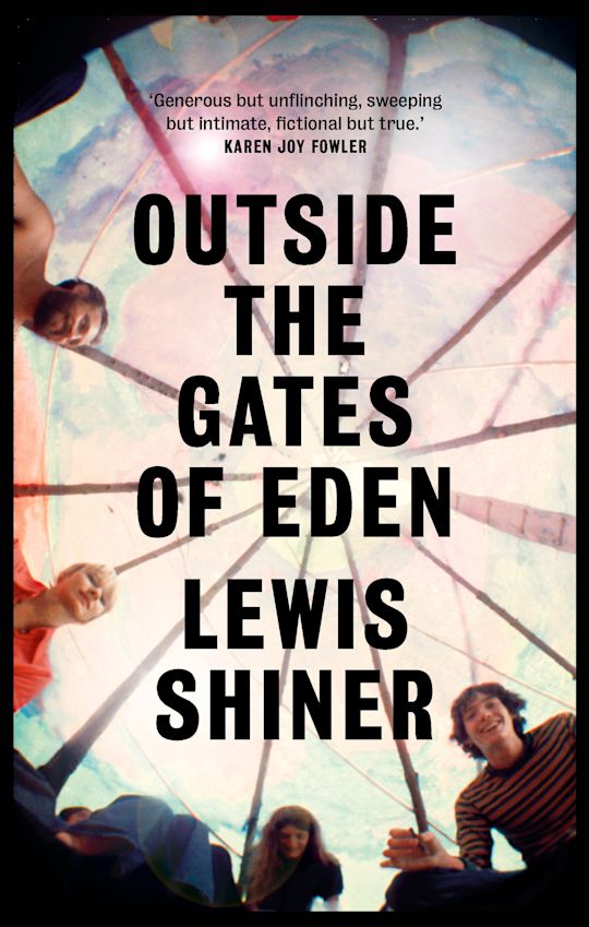 Outside the Gates of Eden: : Lewis Shiner: Head of Zeus