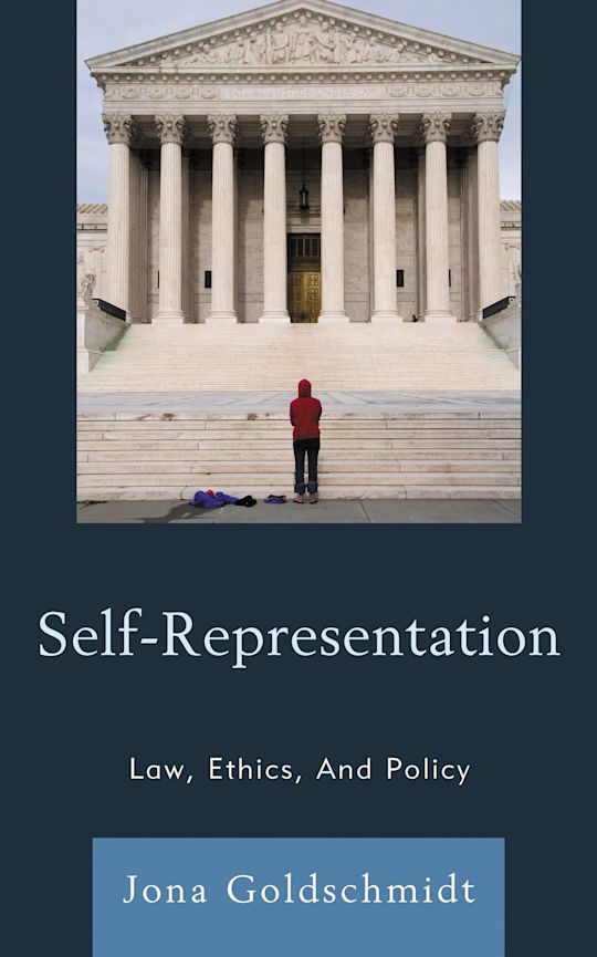Self-Representation: Law, Ethics, And Policy: Jona Goldschmidt ...
