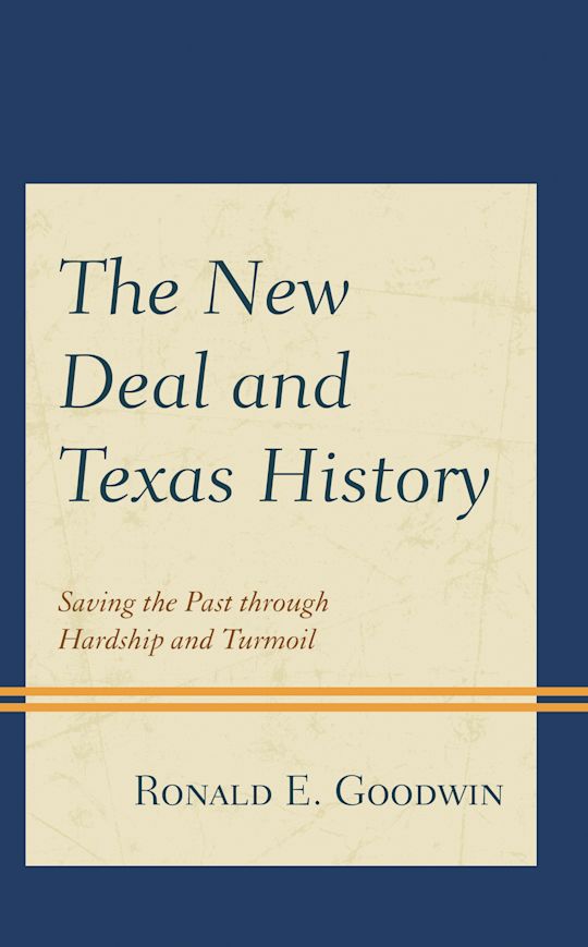The New Deal and Texas History: Saving the Past through Hardship and ...