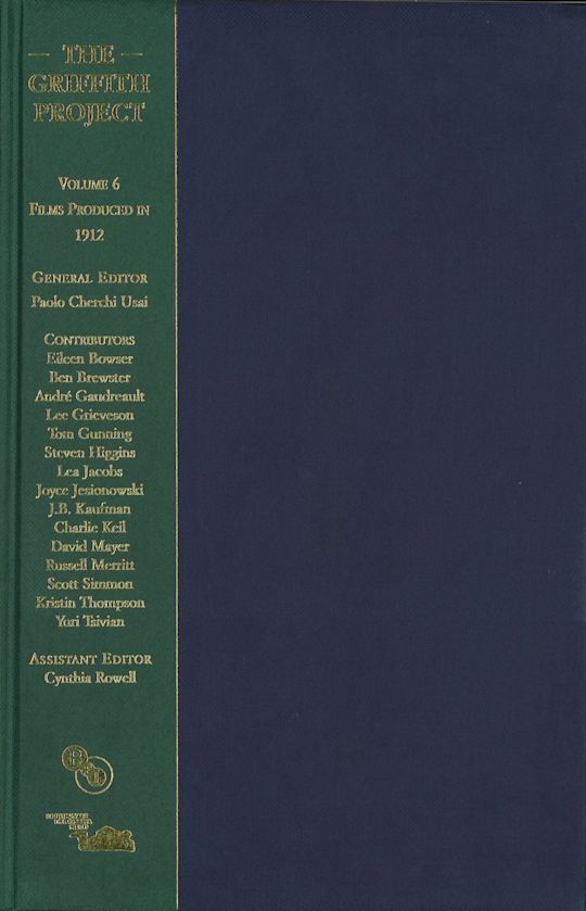 The Griffith Project, Volume 6: Films Produced in 1912: Paolo Cherchi ...