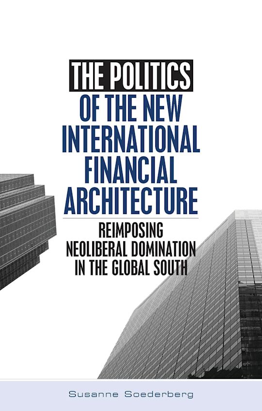The Politics of the New International Financial Architecture ...