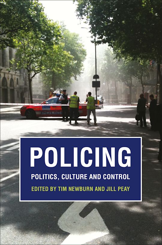 Policing: Politics, Culture and Control: Tim Newburn: Hart Publishing ...