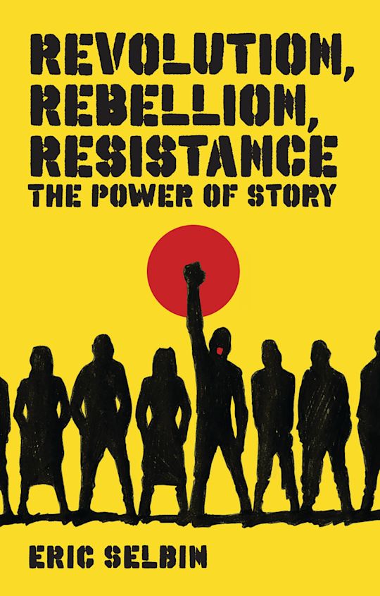 Revolution, Rebellion, Resistance: The Power of Story: Professor Eric ...