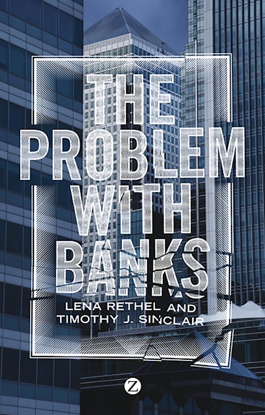 The Problem with Banks: : Lena Rethel: Zed Books - Bloomsbury