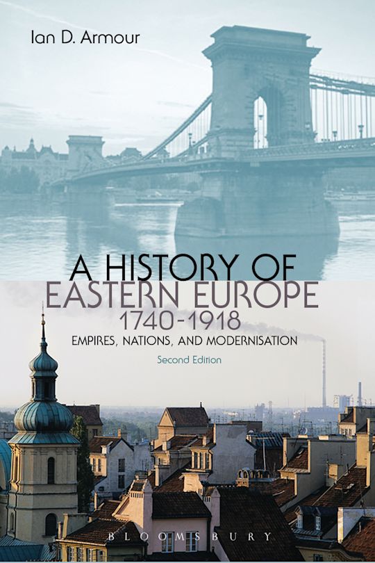 A History of Eastern Europe 1740-1918: Empires, Nations and ...