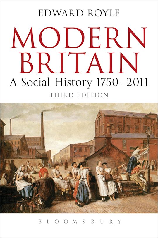 Modern Britain Third Edition: A Social History 1750-2011: Edward Royle ...