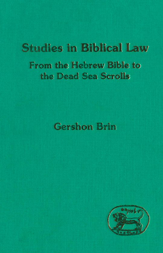 Studies in Biblical Law: From the Hebrew Bible to the Dead Sea Scrolls ...