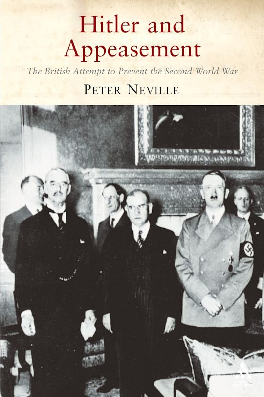 Hitler and Appeasement: : Peter Neville: Hambledon Continuum - Bloomsbury