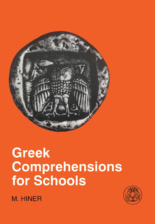 Greek Comprehensions for Schools: : Martin Hiner: Bristol Classical Press