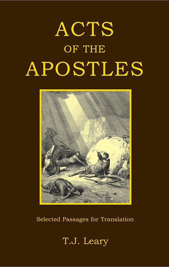 Acts of the Apostles: Passages for Translation: T. J. Leary: Bristol ...