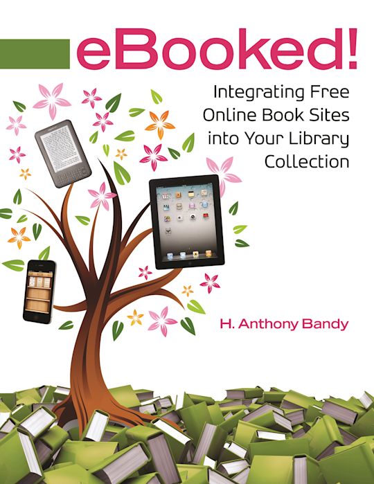 eBooked!: Integrating Free Online Book Sites into Your Library ...