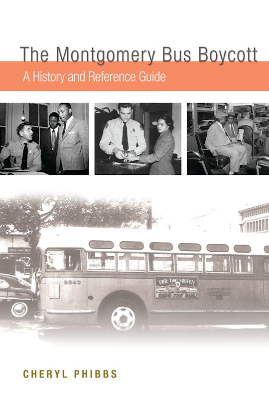 The Montgomery Bus Boycott: A History and Reference Guide: Cheryl ...