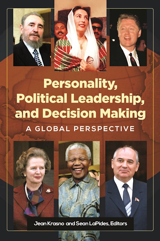 Personality, Political Leadership, and Decision Making: A Global ...