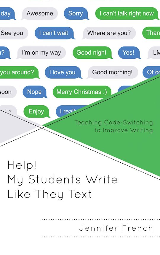 Help! My Students Write Like They Text: Teaching Code-Switching to ...