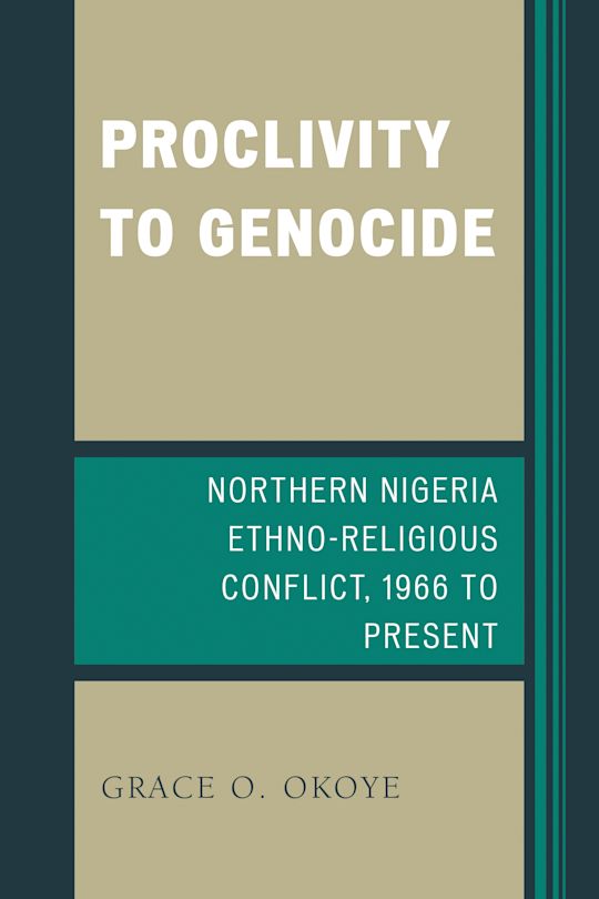 Proclivity to Genocide: Northern Nigeria Ethno-Religious Conflict, 1966 ...