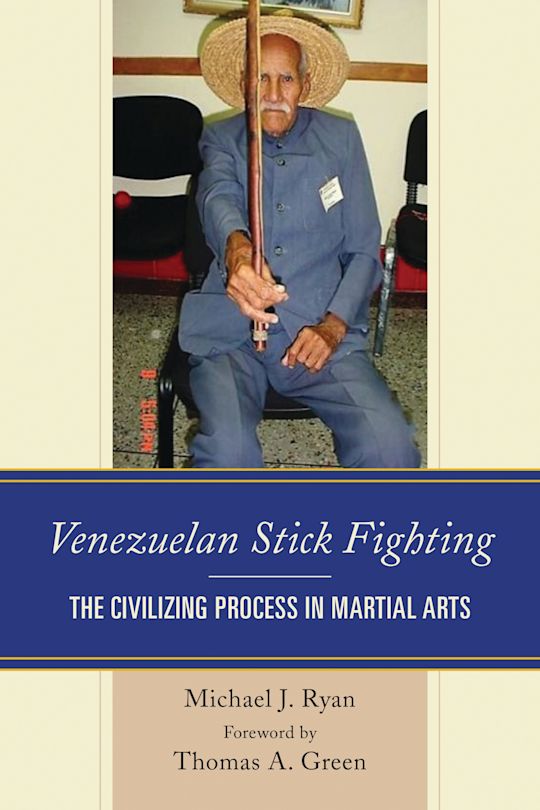 Venezuelan Stick Fighting: The Civilizing Process in Martial Arts ...