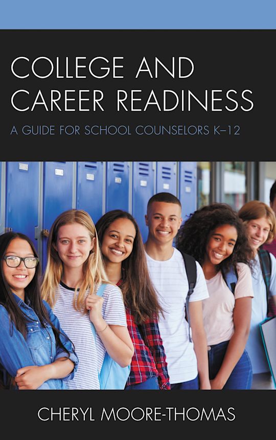 College and Career Readiness: A Guide for School Counselors K-12 ...